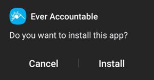 Side load Instructions to download Ever Accountable - Ever Accountable